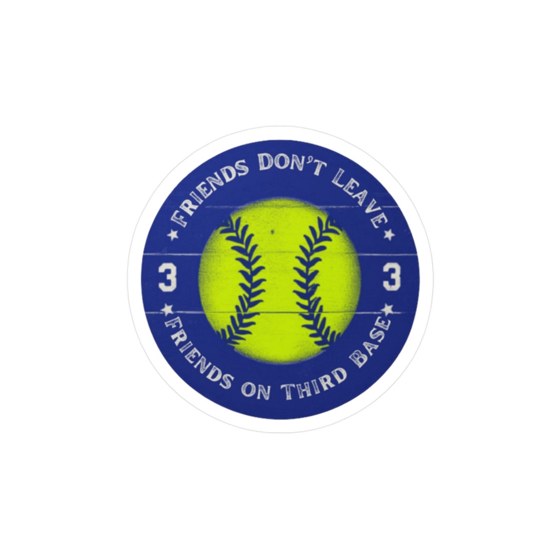 Friends Don't Leave Friends on 3rd Base Vinyl Decals - Etsy