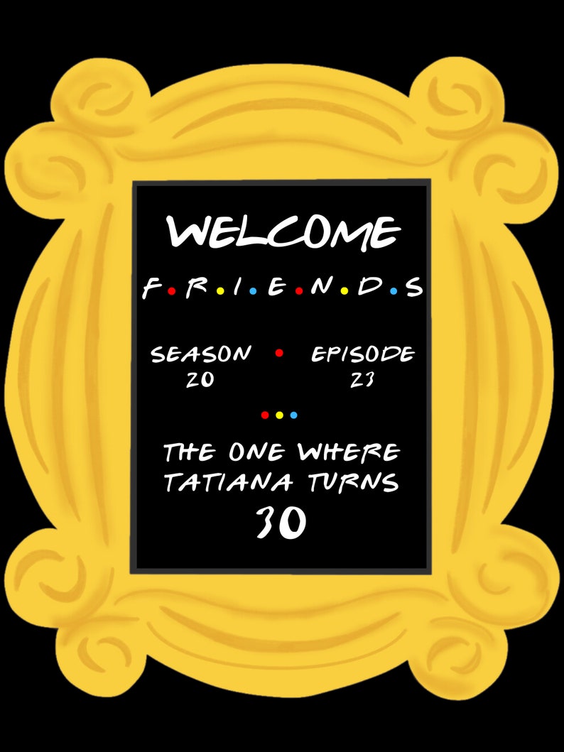 FRIENDS Welcome Sign I Friends Birthday Party Welcome Sign I Friends ...