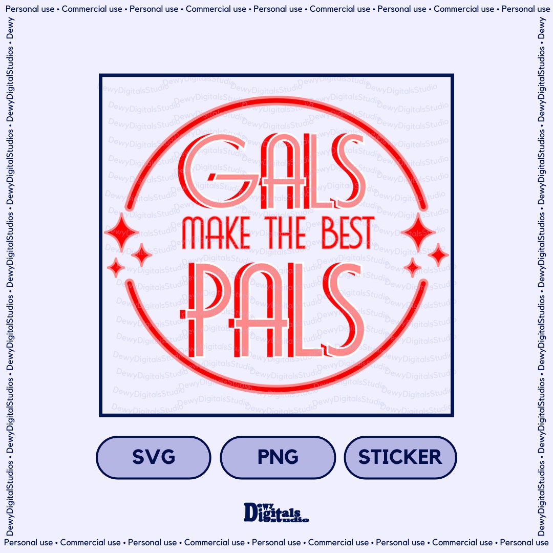 Gals Make the Best Pals SVG PNG Sticker Digital Trendy Art POD Designs ...