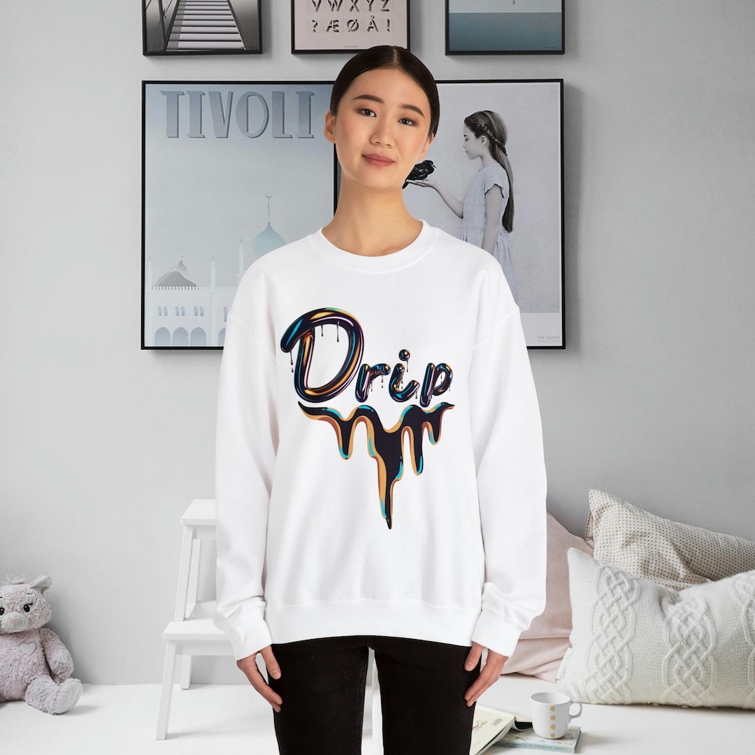 Drip Unisex Sweatshirt, Drip Graphic, Trendy Sweatshirt, Gildan 18000 ...