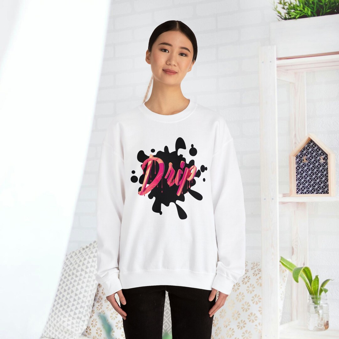 Drip Unisex Sweatshirt, Drip Graphic, Trendy Sweatshirt, Gildan 18000 ...