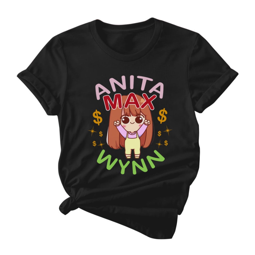 Anita Max Wynn Meme Shirt, I Need A Max Win Meme Shirt, Anitamaxwynn ...