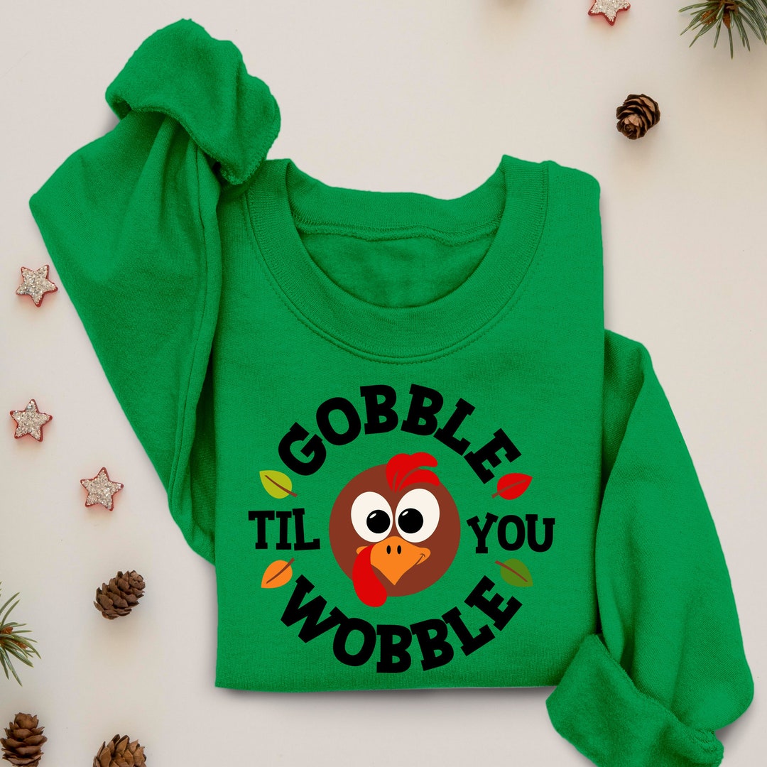 Gobble Til You Wobble Shirt, Cute Fall Graphic Tees, Gobble Wobble ...