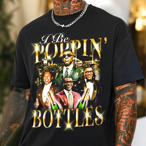 I Be Poppin Bottles Shirt - Etsy