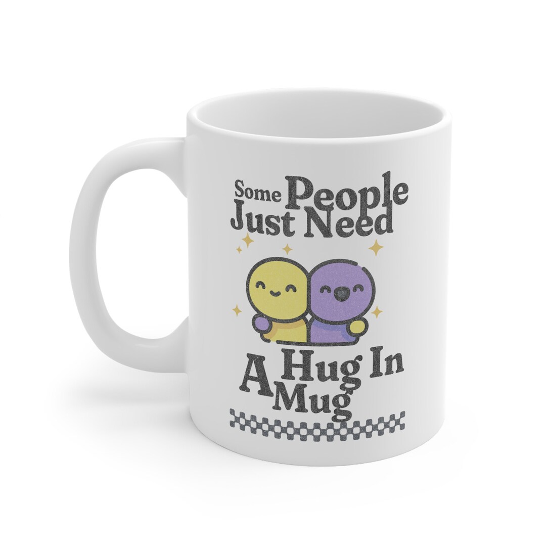Hug in a Mug, Hug With the Mug, Hug in a Mug Gift, Self-care Mug, White Ceramic Mug - Etsy