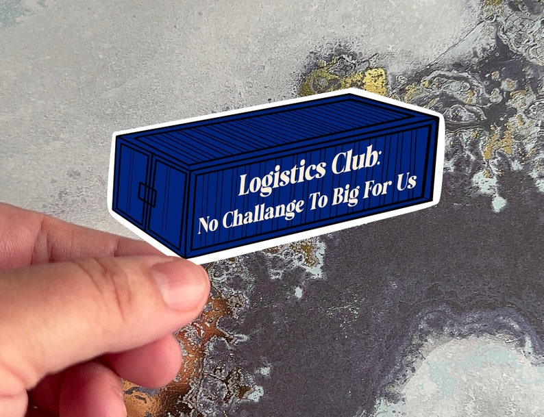 Logistics Sticker | Logistics Club Sticker | No Challenge to Big ...