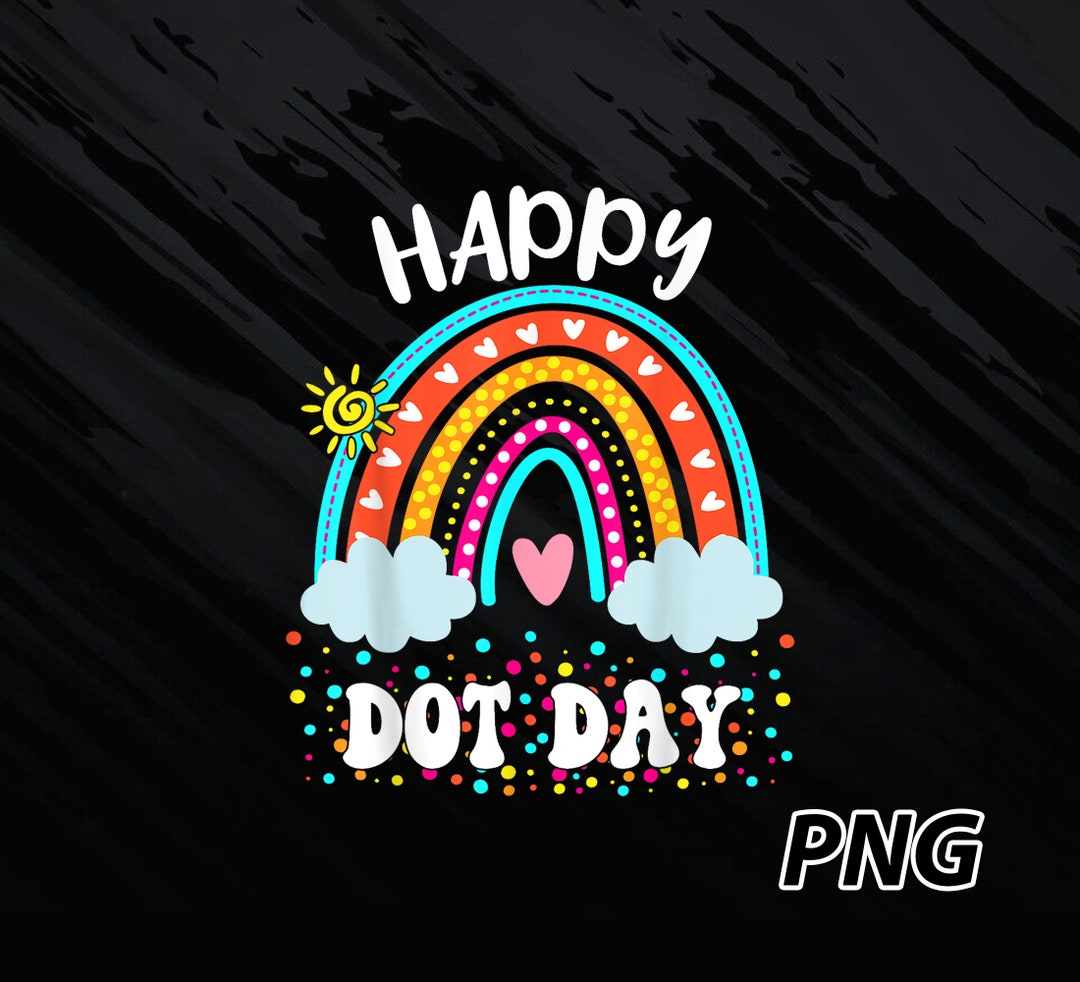 Dot Day International Dot Day 2023 Png Polka Dot Png Happy - Etsy