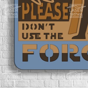 Don't Use the Force, Darth Vader Laser Cut, Star Wars SVG, Craft ...