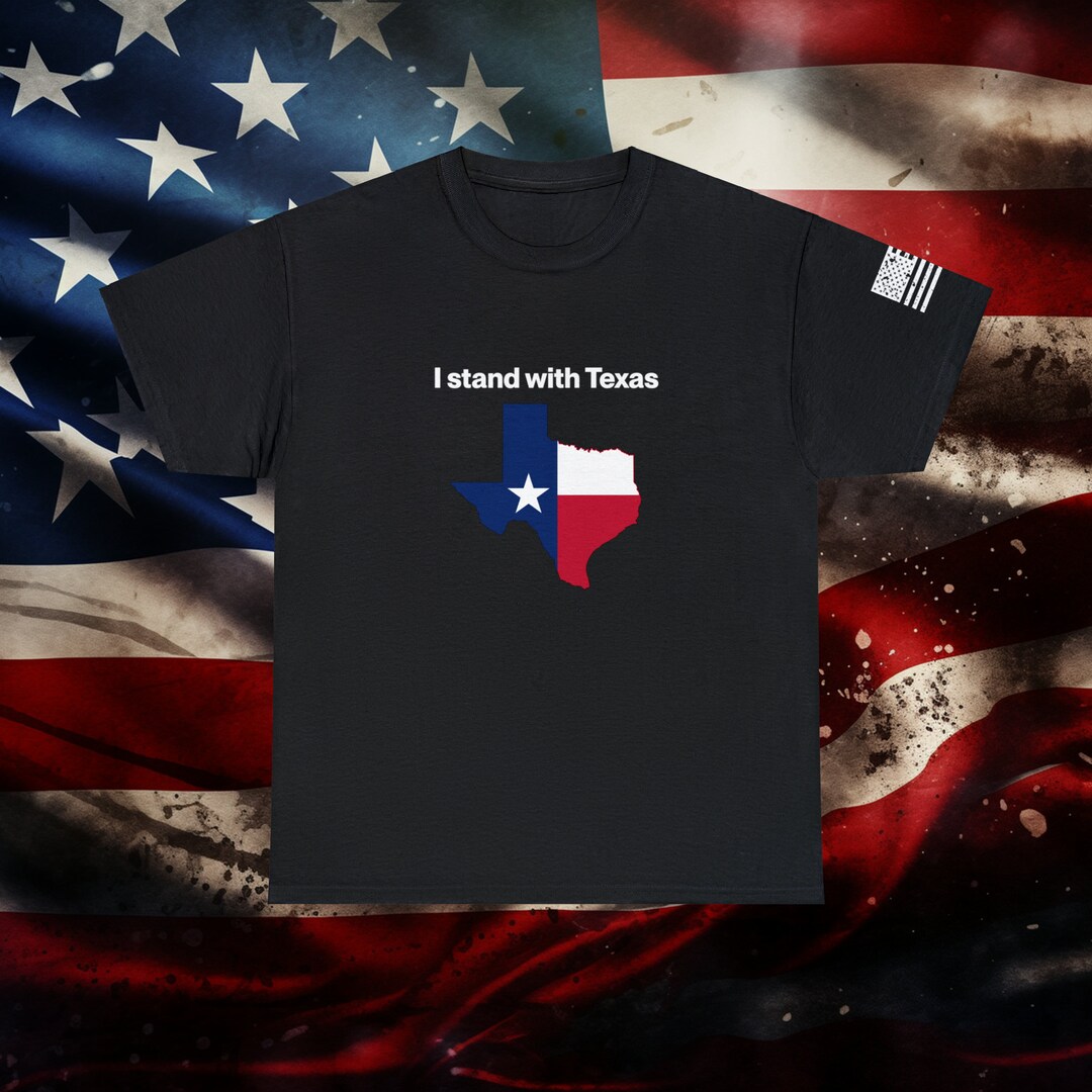 Stand With Texas T-shirt, standwithtexas, Pro Freedom Shirt, Border ...