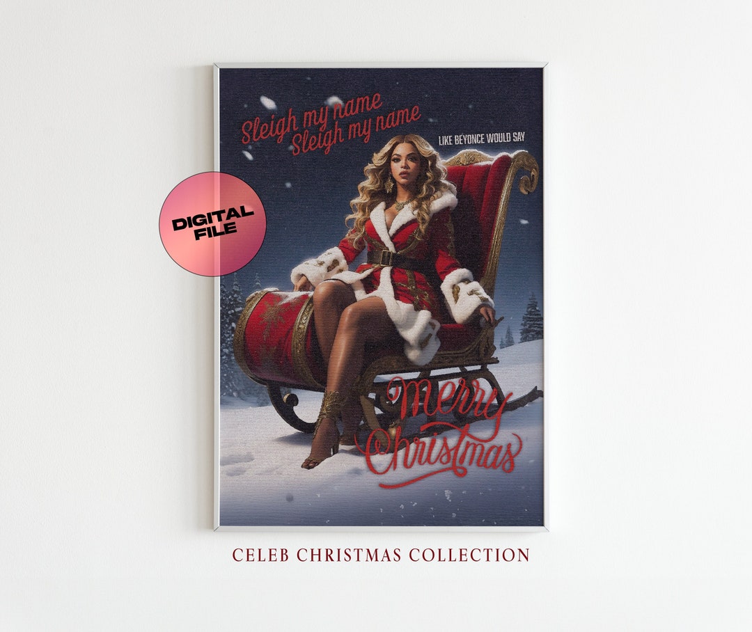 Beyoncé Christmas Print Sleigh My Name Festive Holiday Poster Or