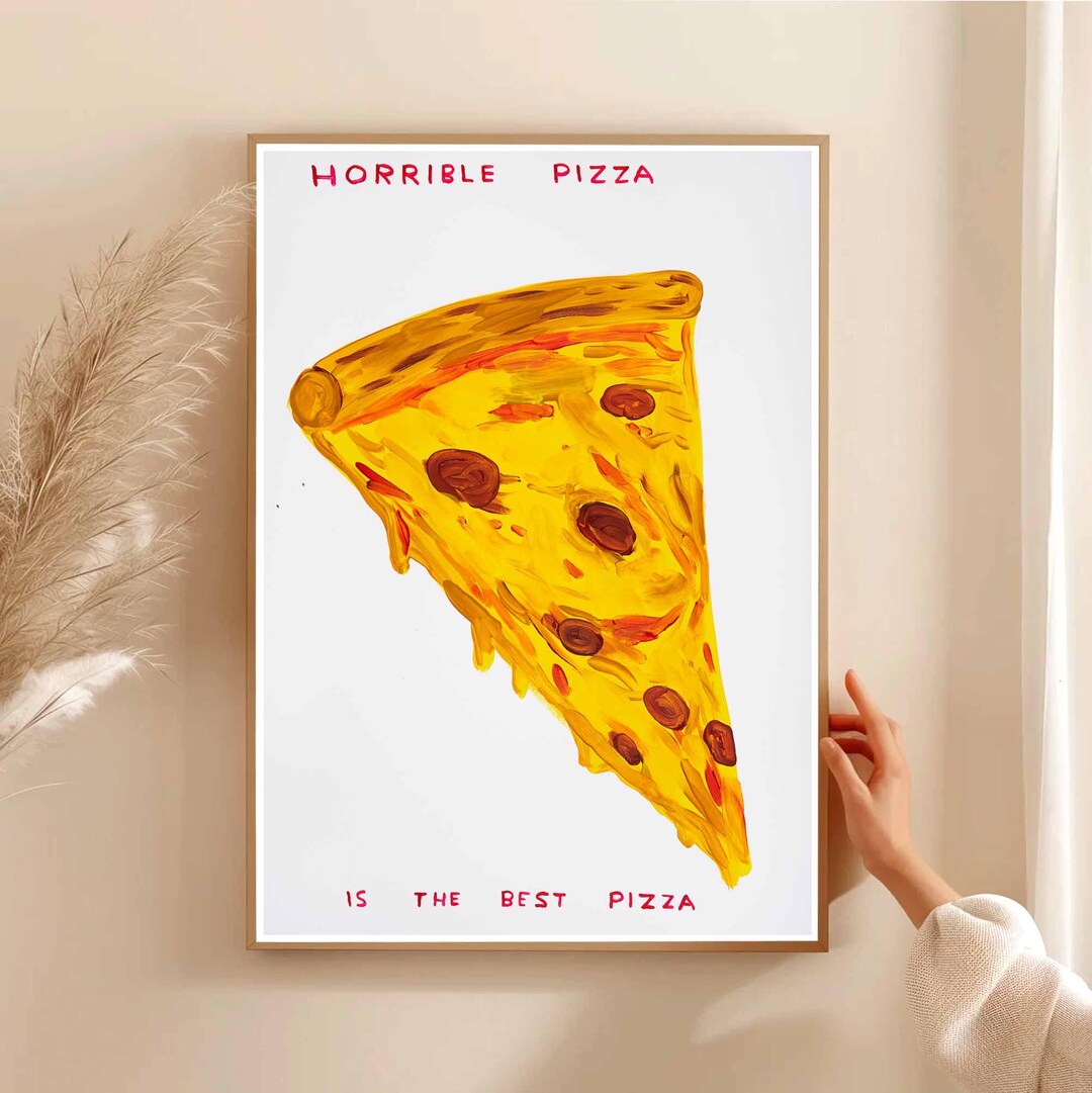Horrible Pizza is the Best Pizza Poster, David Shrigley Pizza Art ...