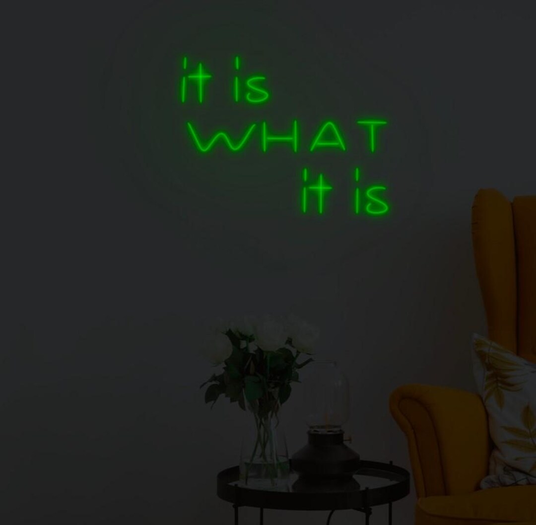 It is What It is Neon Sign, Custom Neon Decor, Personalized Neon Design ...