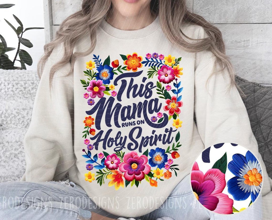 This Mama Runs on Holy Spirit Png,mama Spring Floral Png,floral ...