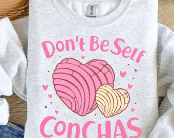 Dont Be Self Conchas Png, Funny Mexican Bread Lover PNG, Concha Pan ...