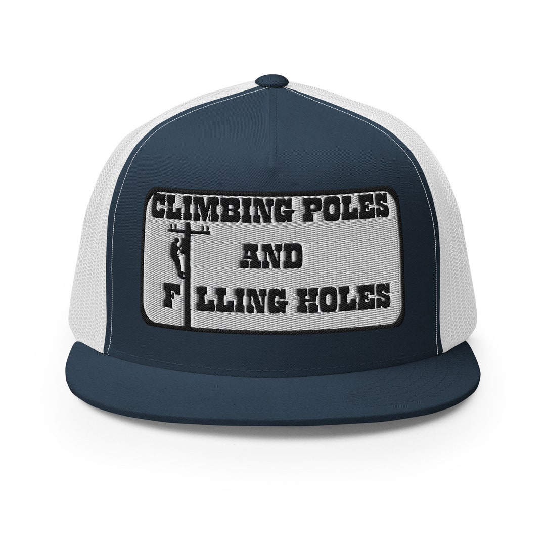 Climbing Poles and Filling Holes Hat, Snapback, Lineman, Line Life ...