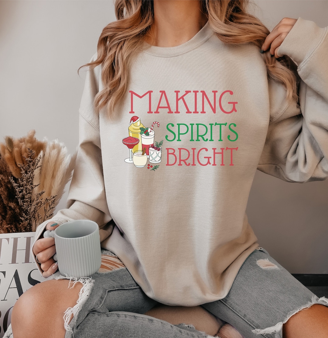 Making Spirits Bright Christmas Sweatshirt Xmas Liquor Cocktail ...
