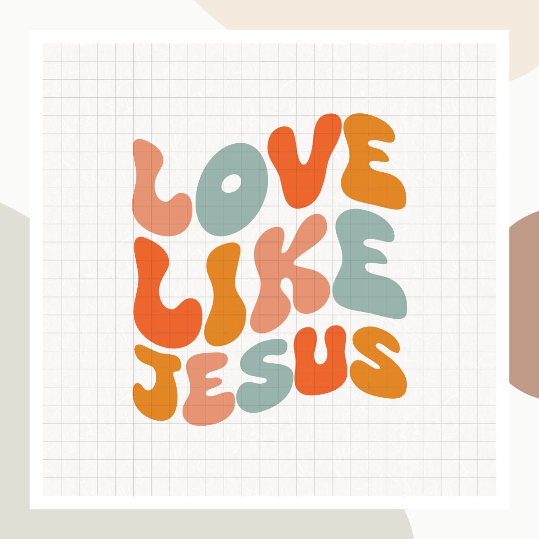 Love Like Jesus SVG & PNG Instant Digital Download Elegant Religious ...
