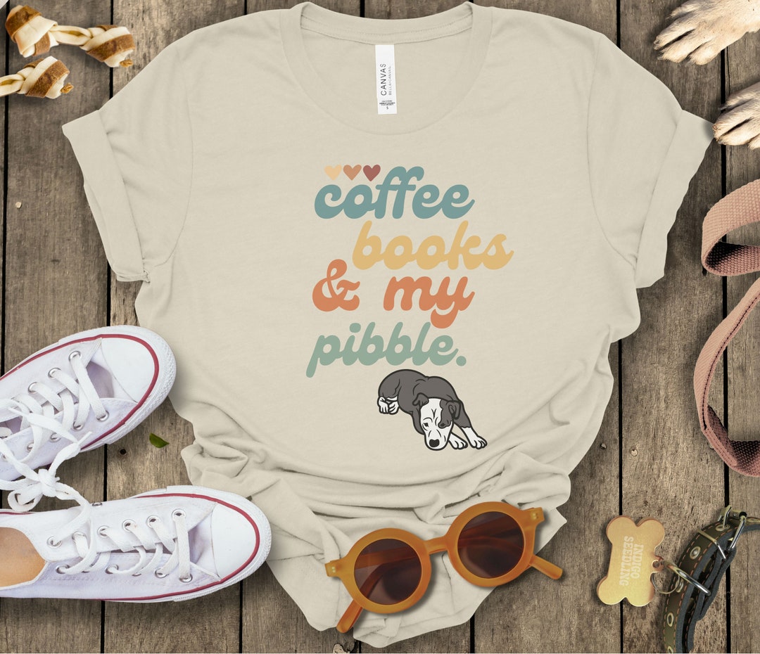 Coffee Books Pit Bull Mom Shirt Pittie Lover Shirt Pit Bull Mama Pit ...