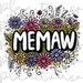 Memaw PNG, Mothers Day PNG, Mom Png, Flower Png, Memaw Gifts, Mom Life ...