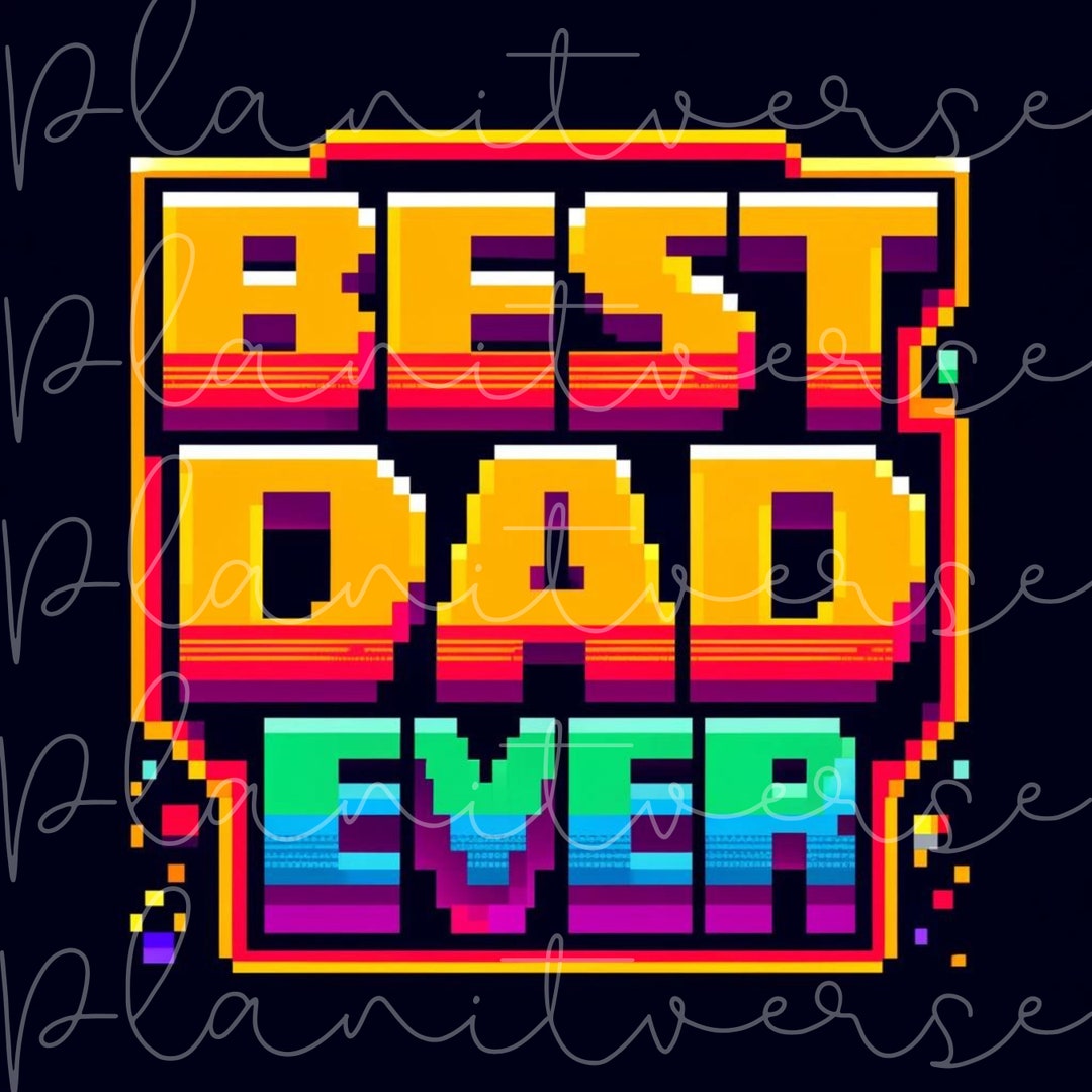 Best Dad Ever PNG, Dad PNG, Fathers Day PNG, Gift for Dad, Father's Day ...