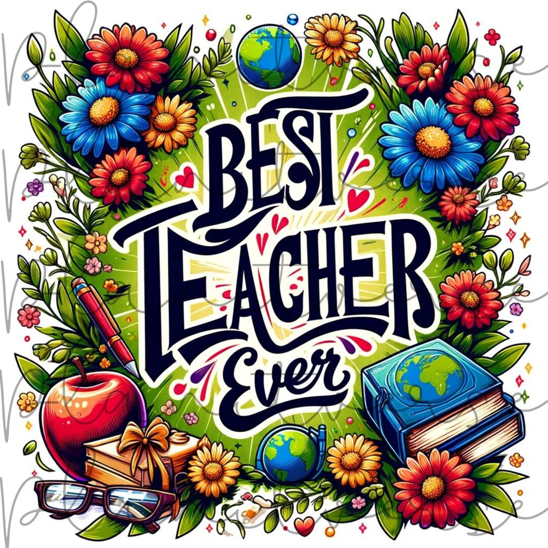 Best Teacher Ever, Teacher PNG, Best Teacher Gifts, Back to School ...