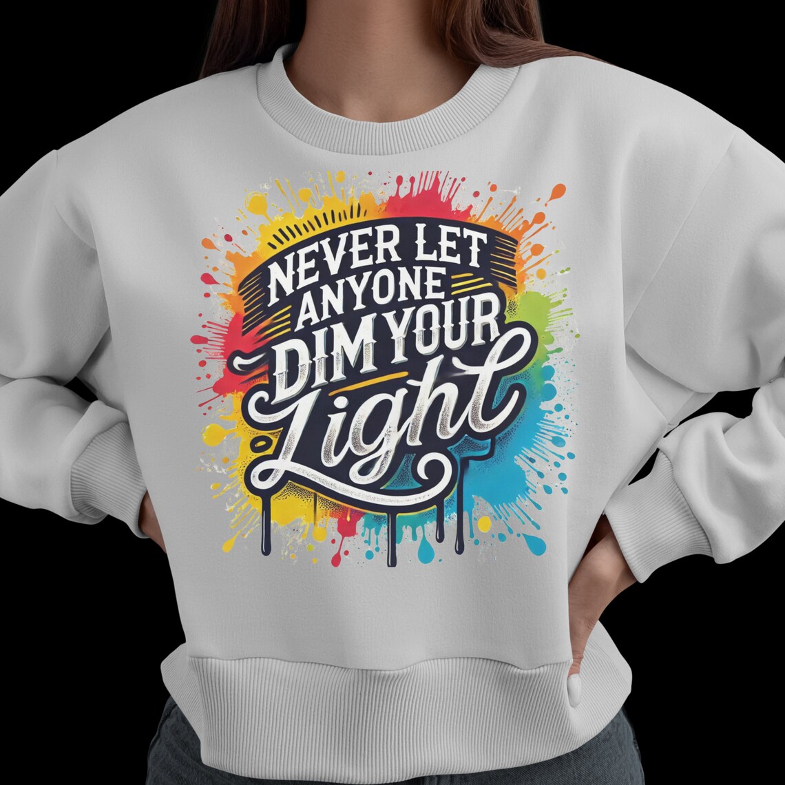 Never Let Anyone Dim Your Light PNG, Inspirational Sublimation Design ...