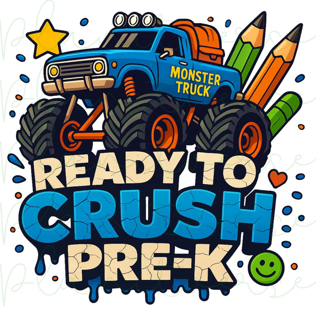 Ready to Crush Pre-k Truck PNG, Ready to Crush Pre-k, First Day of ...