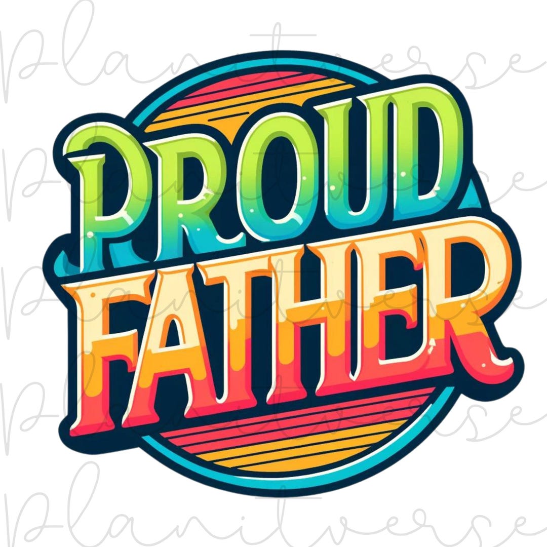 Proud Father PNG, Dad PNG, Fathers Day PNG, Father's Day Png, Daddy Png ...