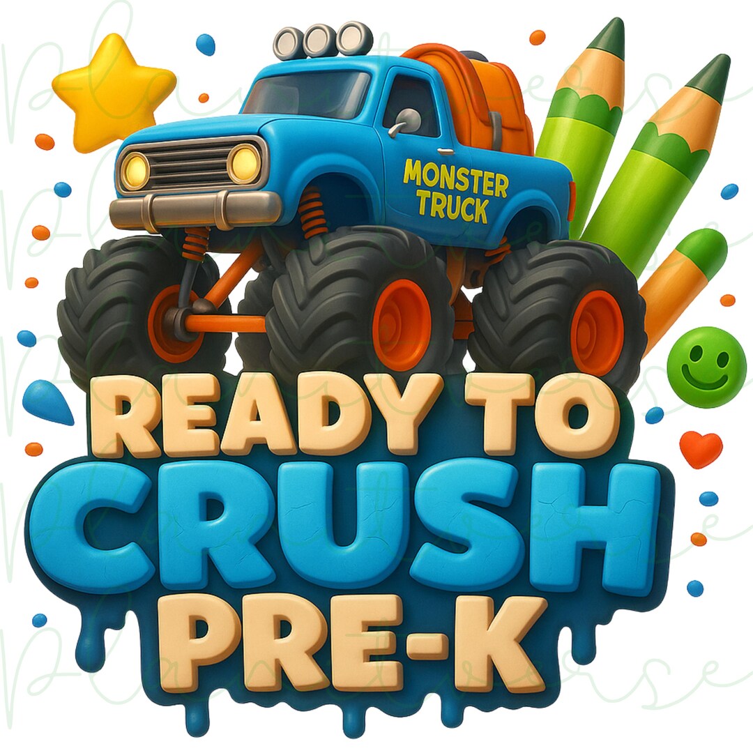 Ready to Crush Pre-k Truck PNG, Ready to Crush Pre-k, First Day of ...