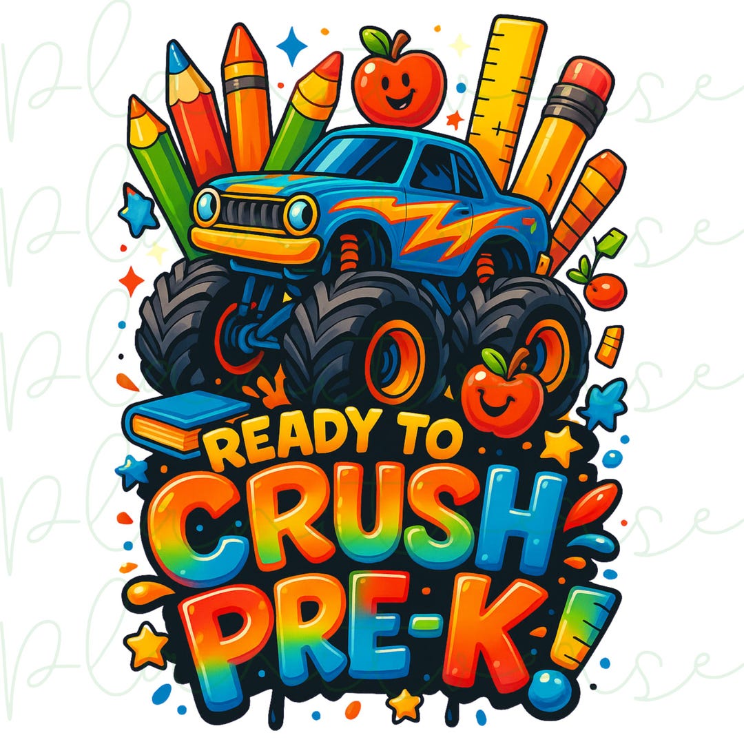 Ready to Crush Pre-k Truck PNG, Pre K PNG, Ready to Crush Pre-k, First ...