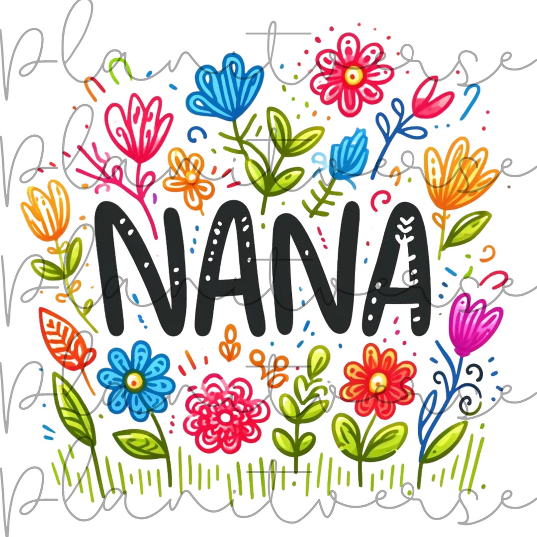 Nana PNG, Mothers Day PNG, Mom Png, Flower Png, Nana Gift, Mom Life Png, Nana Clipart, Mother's ...