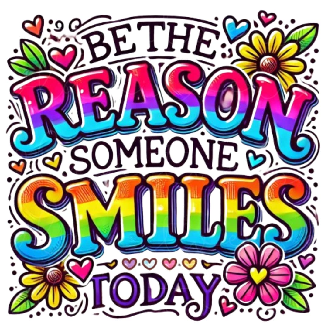 Be the Reason Someone Smiles Today PNG, Positive Affirmations PNG ...