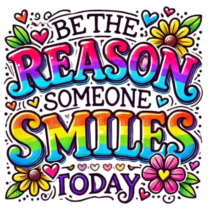 Be the Reason Someone Smiles Today PNG, Positive Affirmations PNG ...