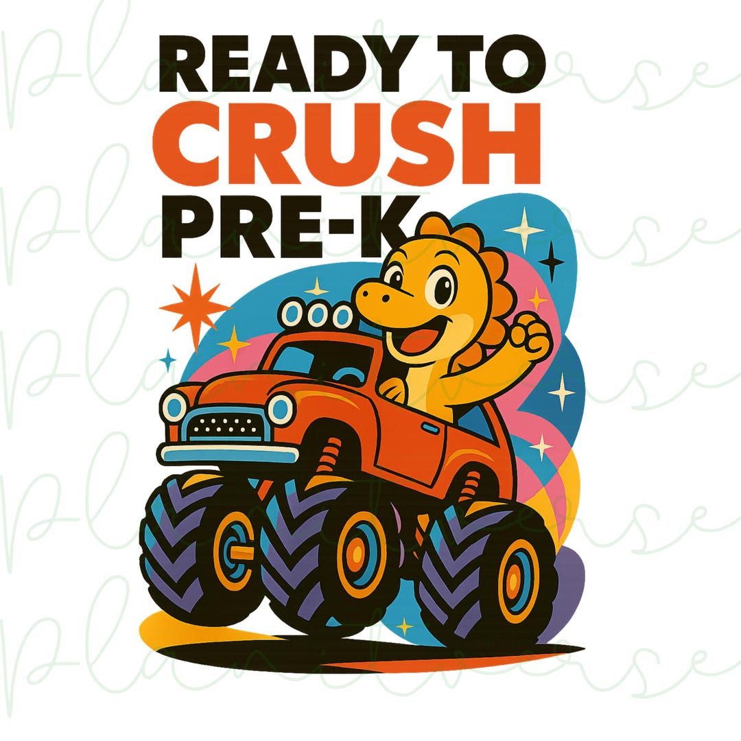 Ready to Crush Pre-k Truck PNG, Ready to Crush Pre-k, First Day of ...