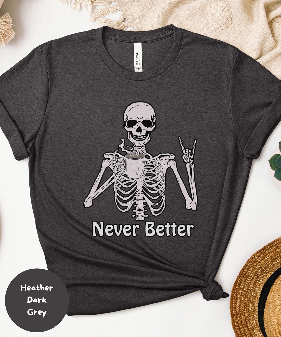 Skeleton Never Better T-shirt, Skeleton Graphic Shirt, Halloween Party ...
