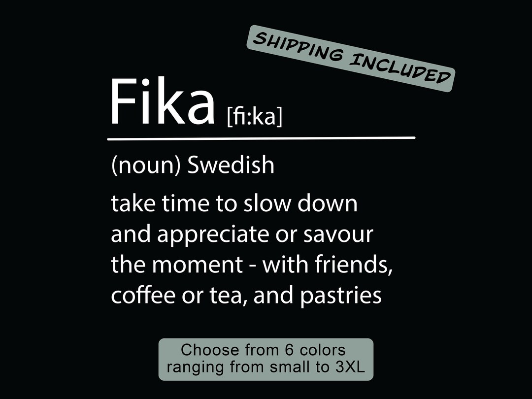 Fika Definition T-shirt, Swedish Concept, Savor the Moment, Coffee T ...