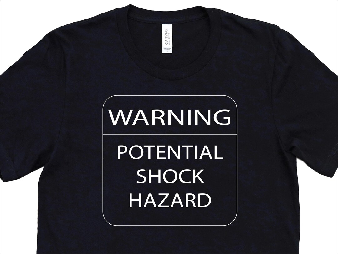 Warning: Potential Shock Hazard T-shirt, Funny Shirt, Shocking Shirt ...