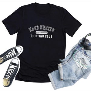 Quilting Club Hard Knocks University Unisex T-shirt for Her Gift for ...