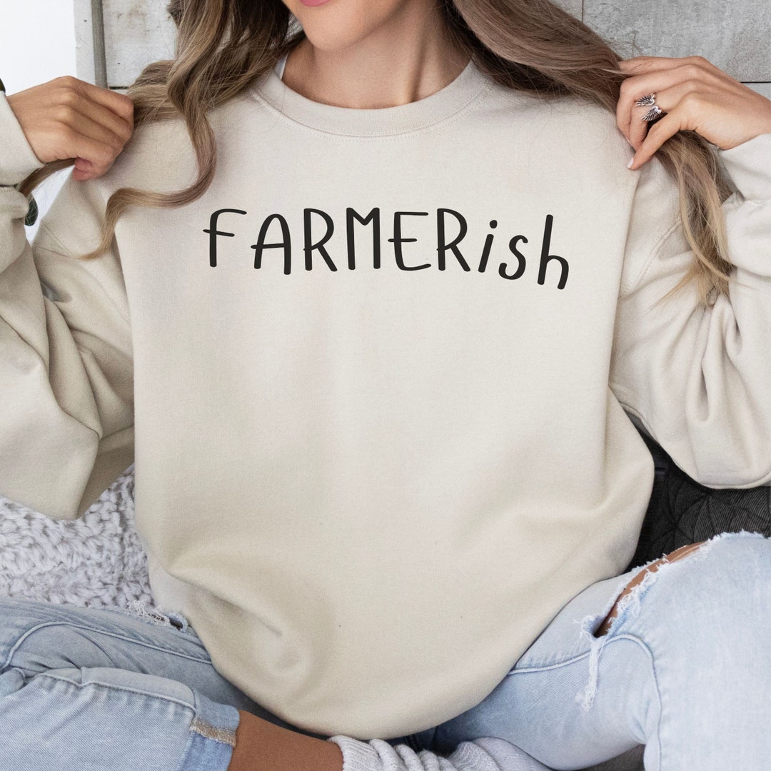 Farmerish Sweatshirt, Hobby Farm Life Sweatshirt, Farm Life Sweater ...