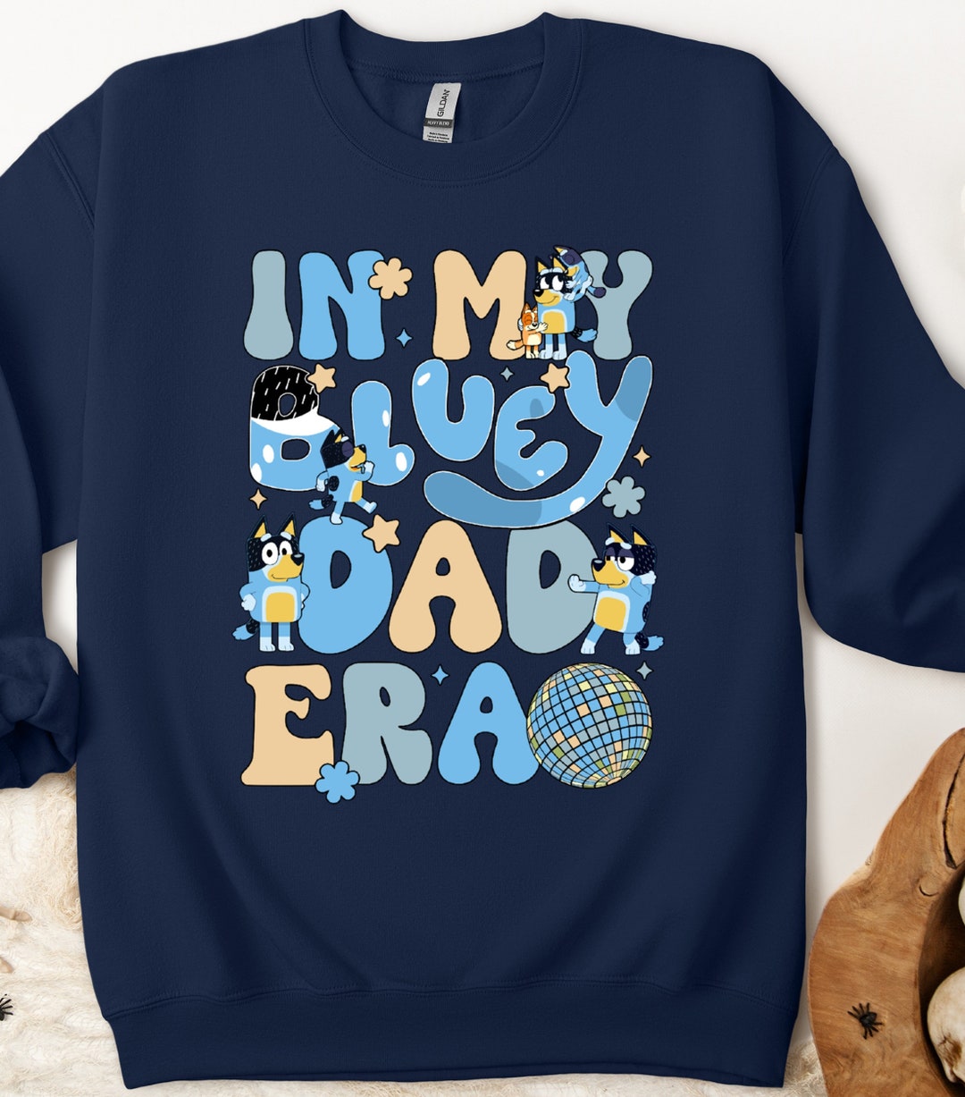 In My Bluey Dad Era Sweatshirt, Bluey Cartoon Dad Sweatshirt, Bluey ...