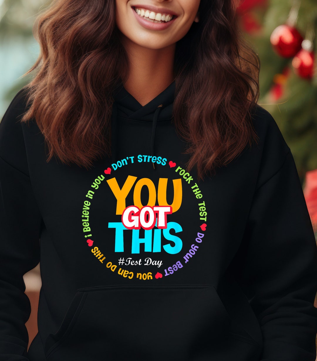 You Got This Test Day Hoodie,teacher Test Day Hoodie, Funny Teacher ...