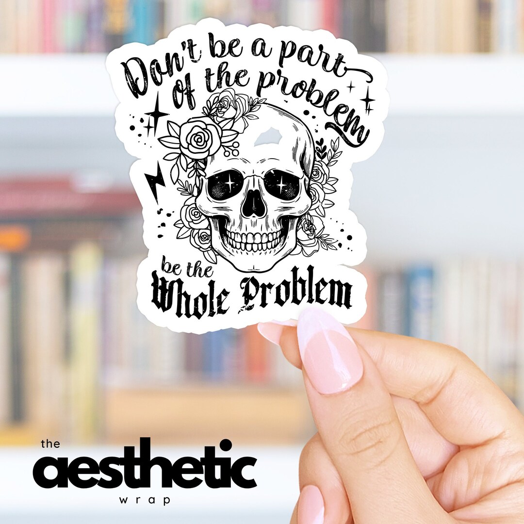 Part of the Problem Waterproof Sticker, Book Stickers, Gifts for ...