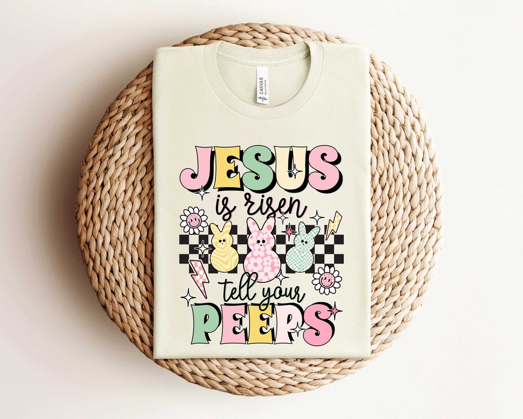 Jesus is Risen Tell Your Peeps Shirt, Easter Christian Kids Shirt ...