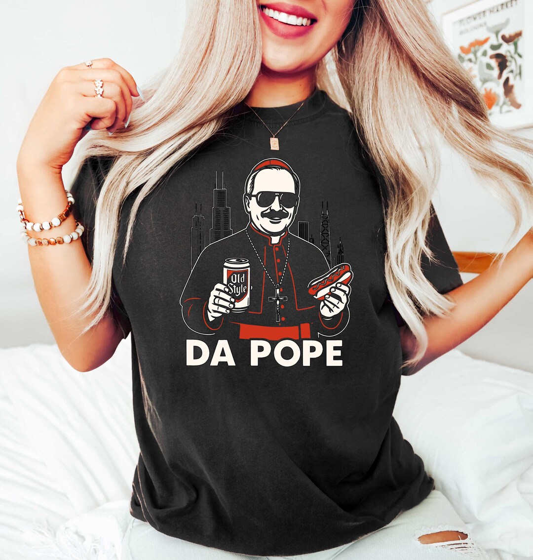 Da Pope From Chicago T Shirt, Pope Leo Robert Prevost Shirt,religious ...