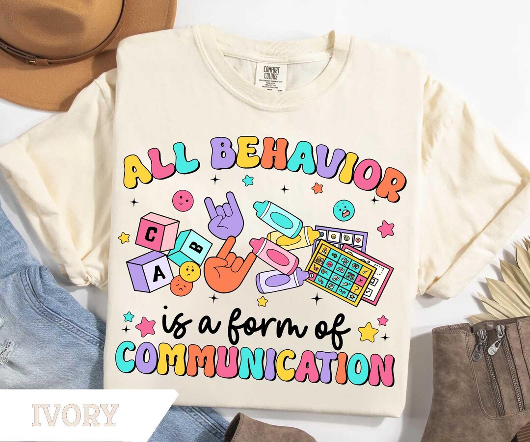 Comfort Colors® All Behavior is A Form of Communication Tshirt ...