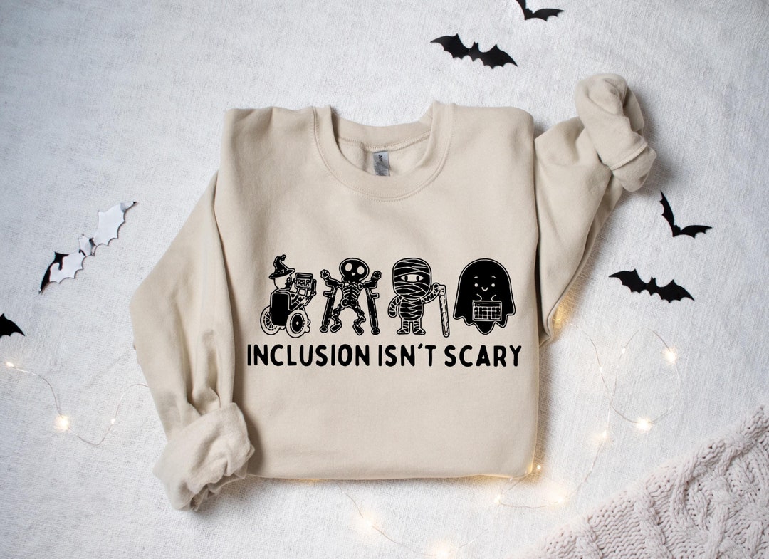 Inclusion Isn't Scary Sweatshirt, Inclusion Awareness Tees, SLP ...