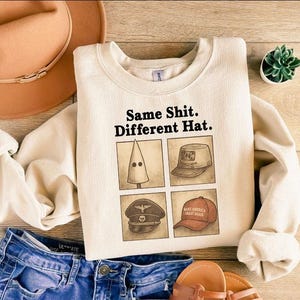 Same Shit Different Hat Sweatshirt, Anti Trump Political Long Sleeve ...
