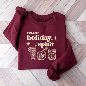 Full of Holiday Spirit Sweatshirt, Christmas Spirits Sweater, Christmas ...