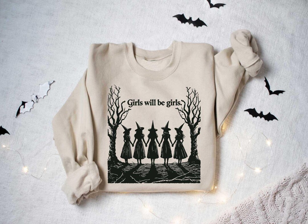 Girls Will Be Girls Witch Sweatshirt, Feminist Witch Shirt, Female ...