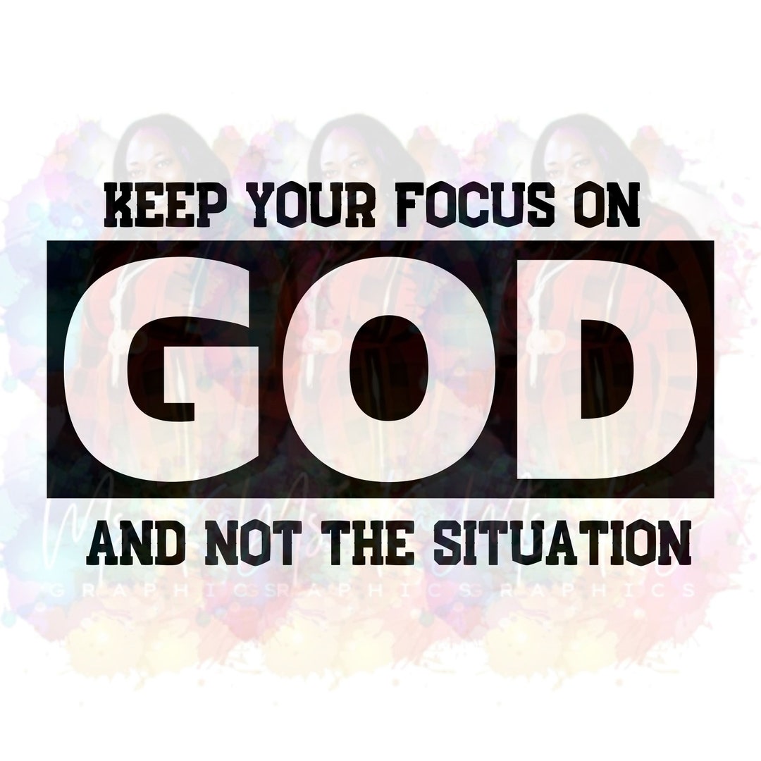 Keep Your Focus on God, Focus SVG, Focus PNG, Focus on God - Etsy